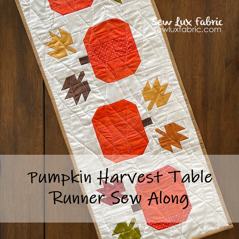 Pumpkin Harvest Table Runner Sew Along – Sew Lux Fabric