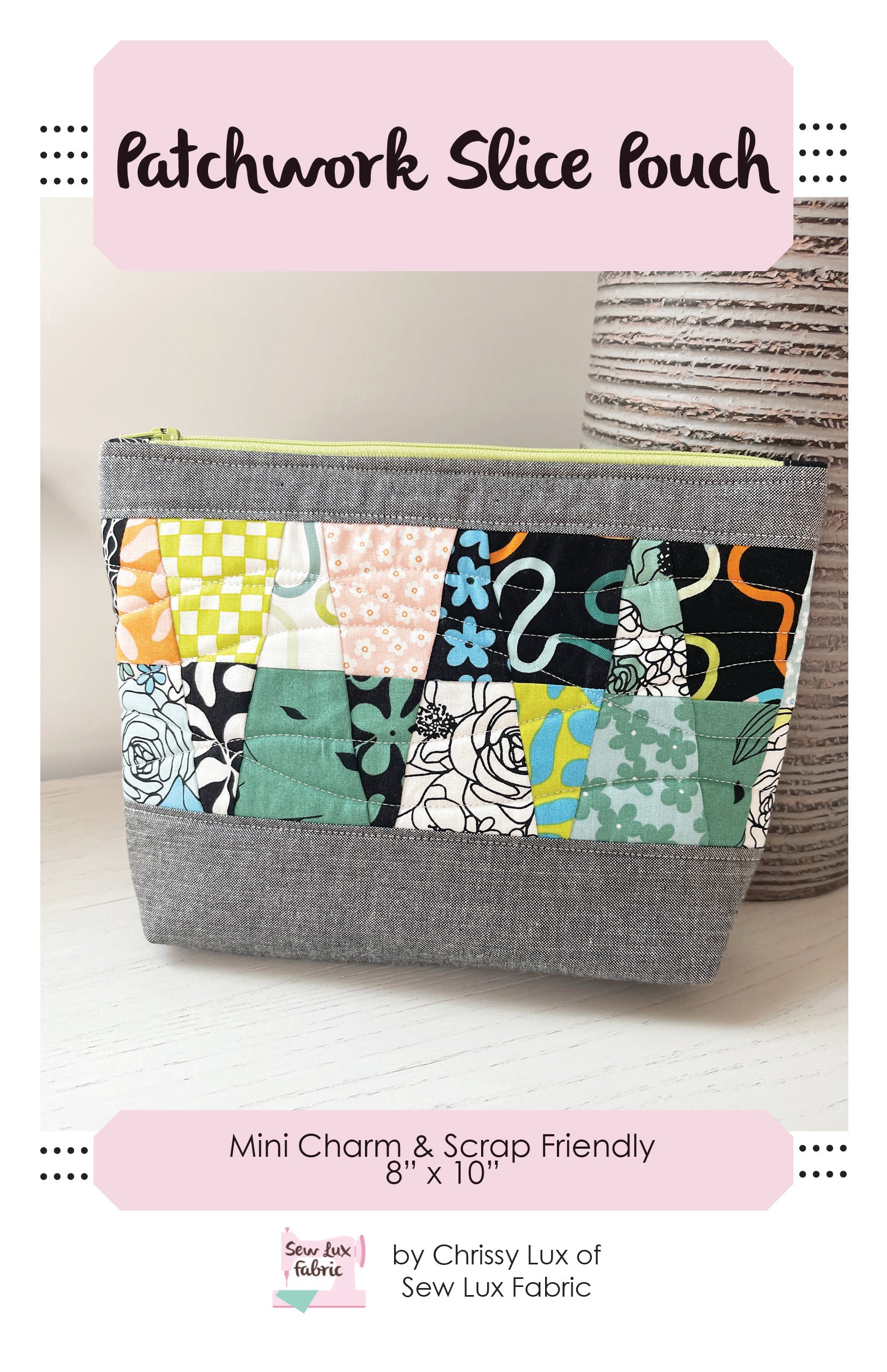 Patchwork Slice Pouch Pattern - PDF – Sew Lux Fabric