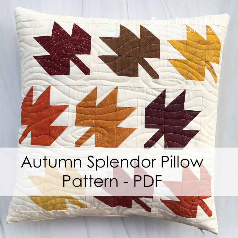 Autumn Splendor Pillow PDF Pattern – Sew Lux Fabric
